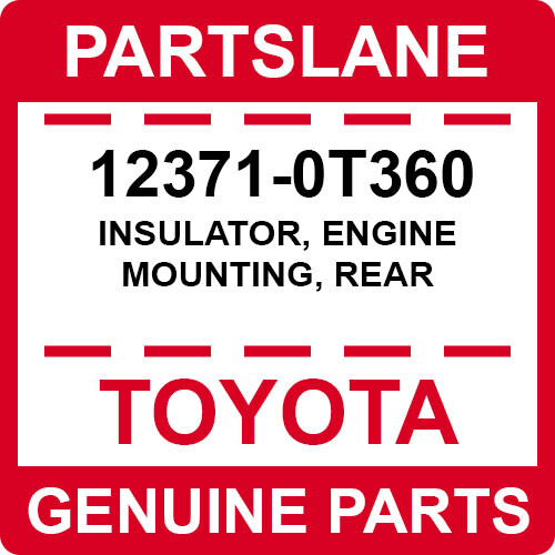 12371-0T360 Toyota OEM Genuine INSULATOR, ENGINE MOUNTING, REAR | eBay