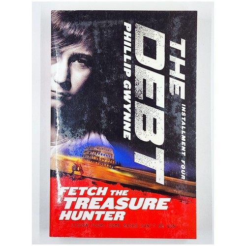 Fetch the Treasure Hunter: The Debt Installment 4 by Phillip Gwynne ...