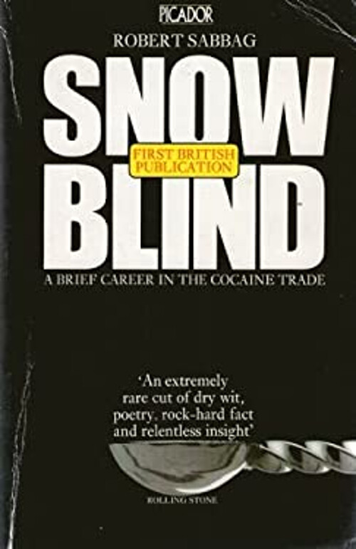 Snowblind: A Brief Karriere Im Cocaine Trade Taschenbuch Robert | eBay