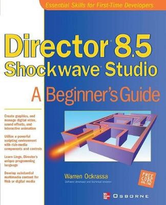 Director 8.5 Shockwave Studio: A Beginner's Guide by Warren Ockrassa ...