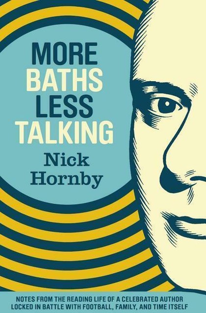 More Baths Less Talking: Notes from the Reading Life of a Celebrated ...