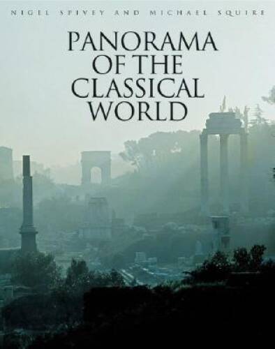 Panorama of the Classical World - Hardcover By Spivey, Nigel - GOOD ...