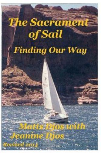 Sacrament of Sail:Finding Our Way by Matts Djos (2011, Trade Paperback ...