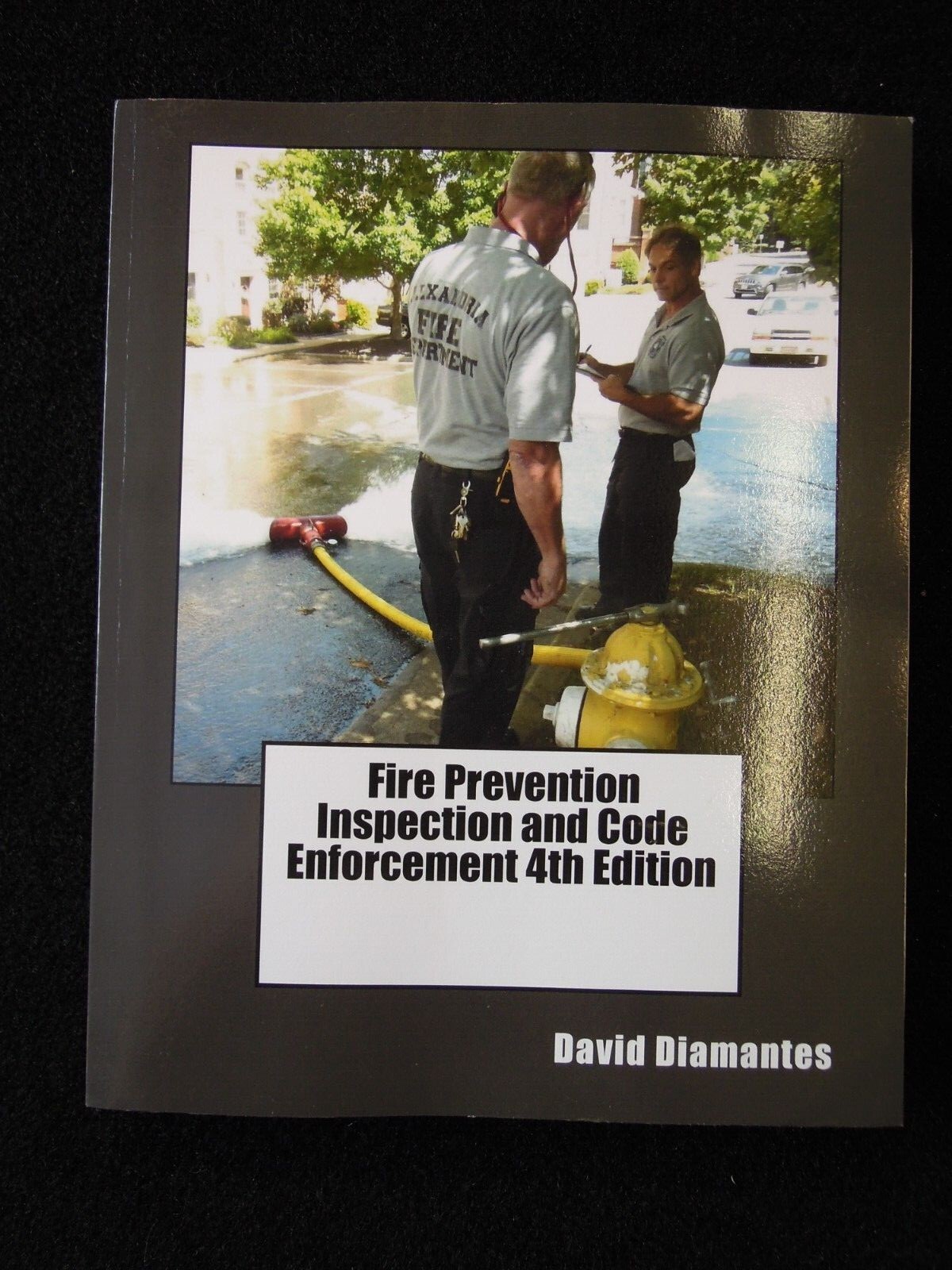 Fire Prevention Inspection and Code Enforcement 4th Ed. David Diamante ...