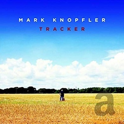 Knopfler Mark - Tracker (Deluxe Edition) - Knopfler Mark CD XOLN The ...