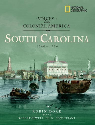 Voices from Colonial America: South Carolina 1540-1776 by Doak, Robin ...