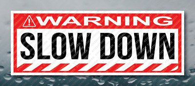 Warning Bumper Sticker Slow Down Prank Joke Decal | eBay