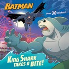 King Shark Takes a Bite (DC Super Heroes: Batman) (Pictureback(R ...