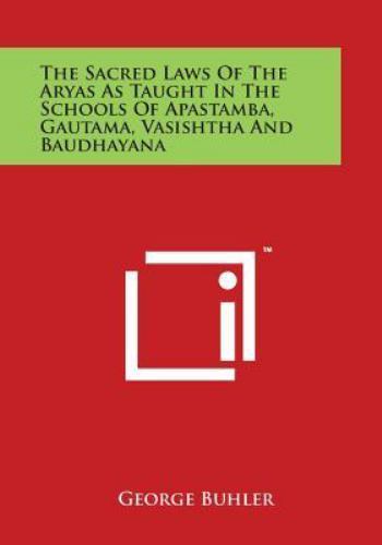 The Sacred Laws of the Aryas As Taught in the Schools of Apastamba ...