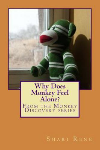 Why Does Monkey Feel Alone? by Shari Rene (2013, Trade Paperback) for ...