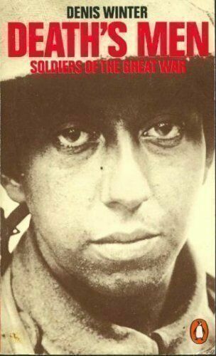 Death's Men : Soldiers of the Great War by Denis Winter (1985, UK-B ...