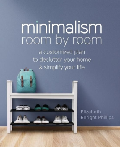 Elizabeth Enright Phillips Minimalism Room by Room (Poche ...
