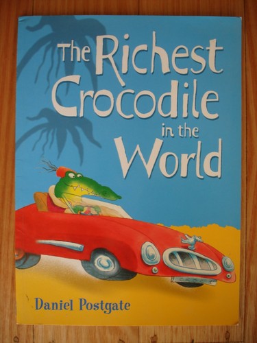 The Richest Crocodile in the World by Daniel Postgate | eBay