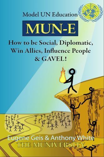 Mun-E : How to Be Social, Diplomatic, Win Allies, Influence People, and ...
