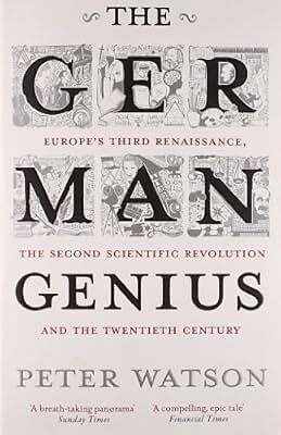 The German Genius: Europes Third Renaissance, the Second Scientific ...