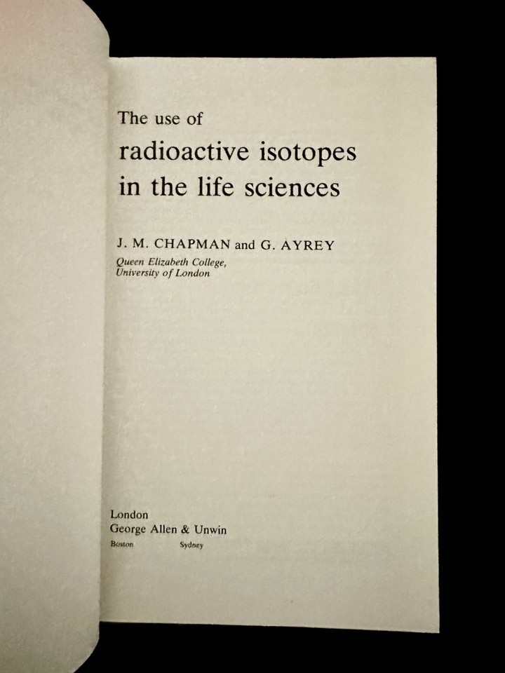 The Use of Radioactive Isotopes in the Life Sciences Chapman 1981 1st ...