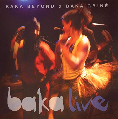 BAKA BEYOND & BAKA GBINE - Baka Live - CD - Import - **BRAND NEW/STILL ...