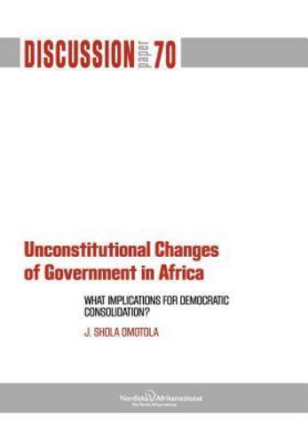 Unconstitutional Changes of Government in Africa : What Implications ...