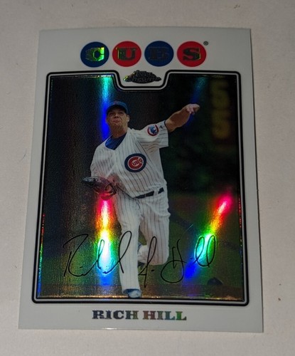 Rich Hill 2008 Topps Chrome # 159 Refractor Parallel Card Chicago Cubs ...