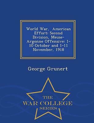 World War, American Effort: Second Division, Meuse-Argonne Offensive: 1 ...