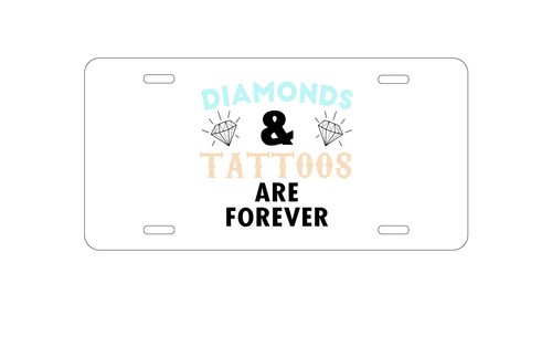 Aluminum License Plate - - Diamonds and Tattoos Are Forever | eBay