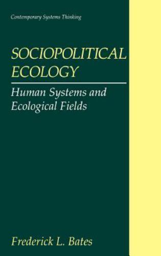Contemporary Systems Thinking Ser.: Sociopolitical Ecology : Human ...