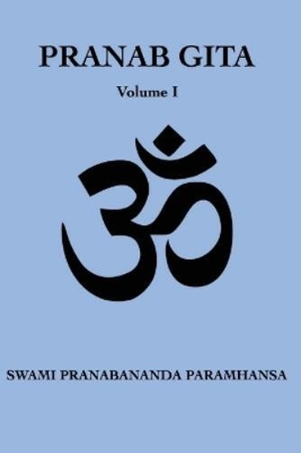 Swami Pranabananda Paramhansa Pranab Gita - Volume 1 (Poche ...
