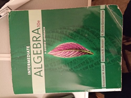INTERMEDIATE ALGEBRA - A GUIDED APPROACH By Rosemary M. Karr Excellent ...