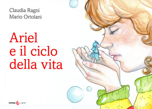 Ariel E Il Ciclo Della Vita - Claudia Ragni e Mario Ortolani - 2021 | eBay