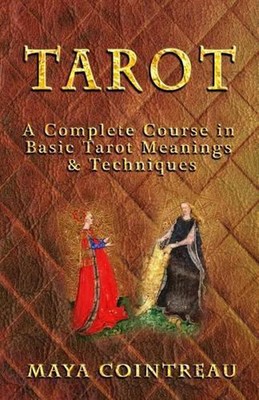 Tarot - A Complete Course in Basic Tarot Meanings and Techniques by ...