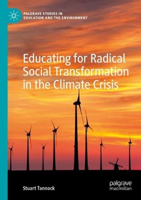 Educating for Radical Social Transformation in the Climate Crisis by ...