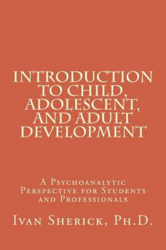 Introduction to Child, Adolescent, and Adult Development : A ...
