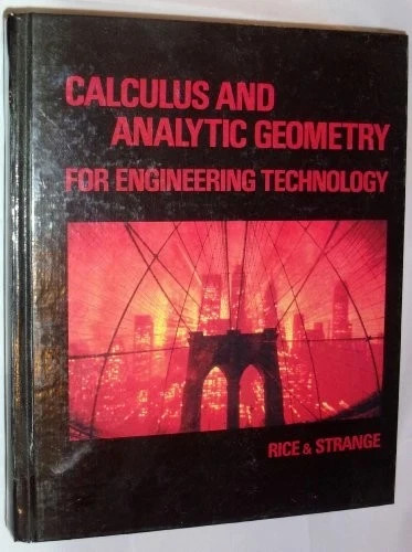 CALCULUS AND ANALYTIC GEOMETRY FOR ENGINEERING TECHNOLOGY By Bernard J ...