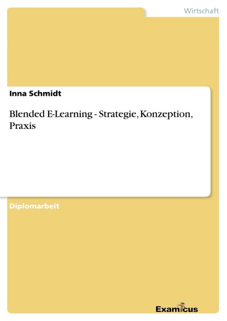 Blended E-Learning-Strategie, Konzeption, Praxis von Inna Schmidt (2012 ...