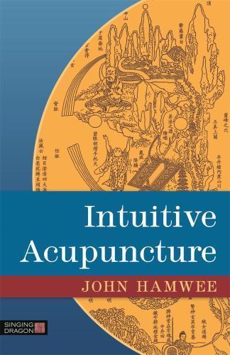 Intuitive Acupuncture by John Hamwee (2015, Trade Paperback) for sale ...
