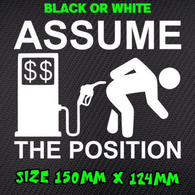 Assume The Position Sticker Car Decal Window Petrol Prices Fuel Pump ...