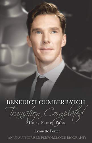 BENEDICT CUMBERBATCH, TRANSITION COMPLETED: FILMS, FAME, By Lynnette ...