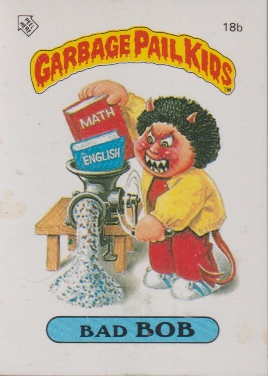 Garbage Pail Kids Bad Bob # 18b UK mini 1985 British Series 1 | eBay