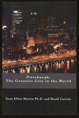 Sean Elliot Martin, Heath Curran / Pittsburgh the Greatest City in the ...