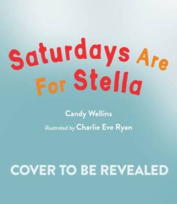 Saturdays Are For Stella - Hardcover By Wellins, Candy - VERY GOOD ...