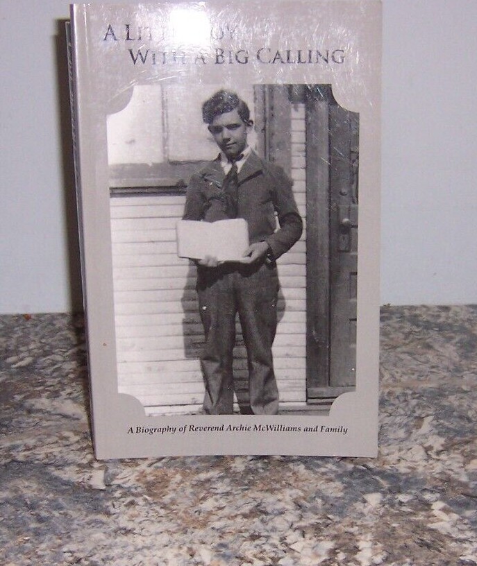 A Little Boy With a Big Calling Biography of Rev. Archie McWilliams ...