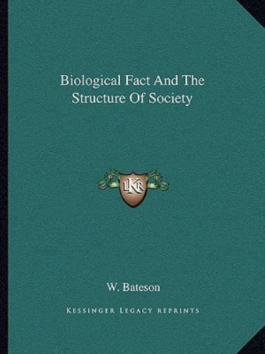 Biological Fact and the Structure of Society by W. Bateson (2010, Trade ...