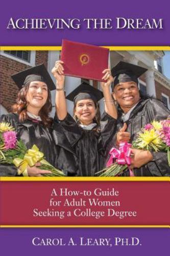 Achieving the Dream: A How-to Guide for Adult Women Seeking a College ...