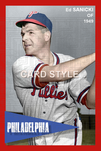 Ed Sanicki - 1949 Philadelphia Phillies - choose a style - colorized ...