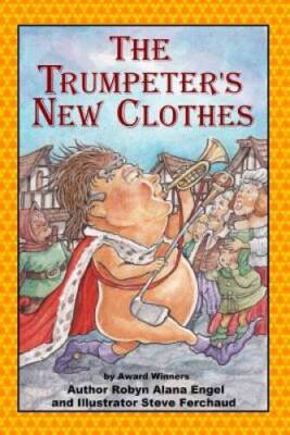 The Trumpeters New Clothes - Paperback By Engel, Robyn Alana - GOOD ...