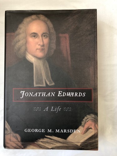 Jonathan Edwards : A Life by by George M. Marsden | eBay