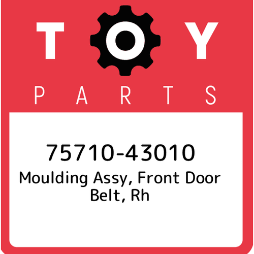 75710-43010 Toyota Moulding assy, front door belt, rh 7571043010, New ...