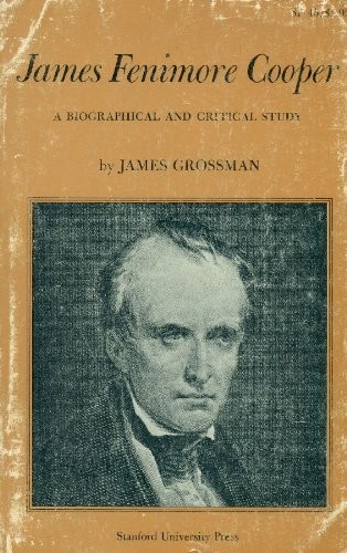 JAMES FENIMORE COOPER: A BIOGRAPHICAL AND CRITICAL STUDY By James ...