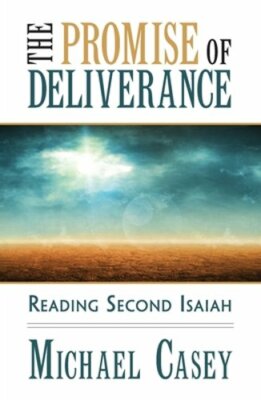 The Promise of Deliverance: Reading Second Isaiah by Michael Casey: New ...