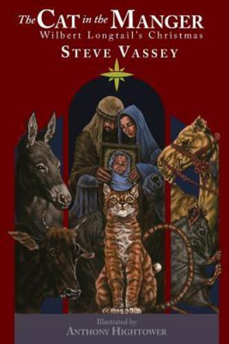 The Cat in the Manger: Wilbert Longtail's Christmas by Vassey, Steve ...